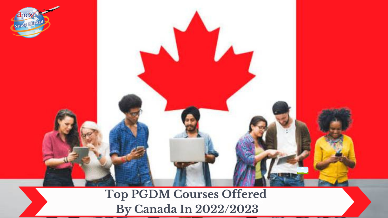 PGDM in Canada 2022-23- Consult Apex Study Abroad PGDM in Canada 2022-23- Consult Apex Study Abroad
